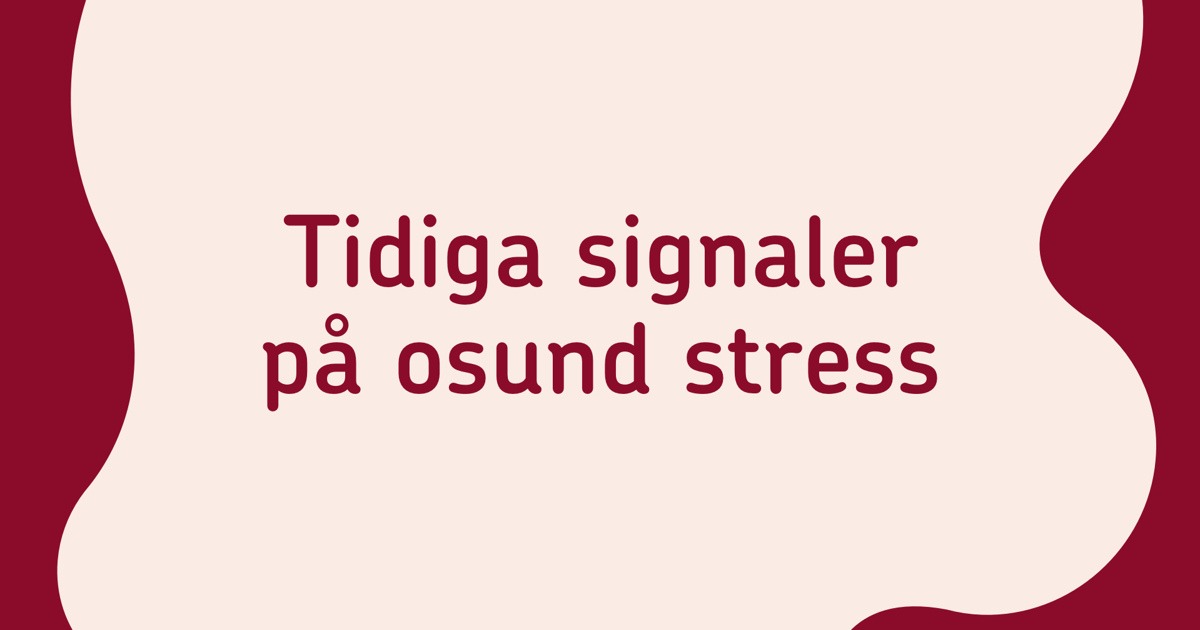 Tidiga signaler på osund stress - Suntarbetsliv